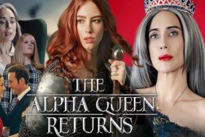 Get to Know The Alpha Queen Returns Movie Cast & Characters - Crazy ...
